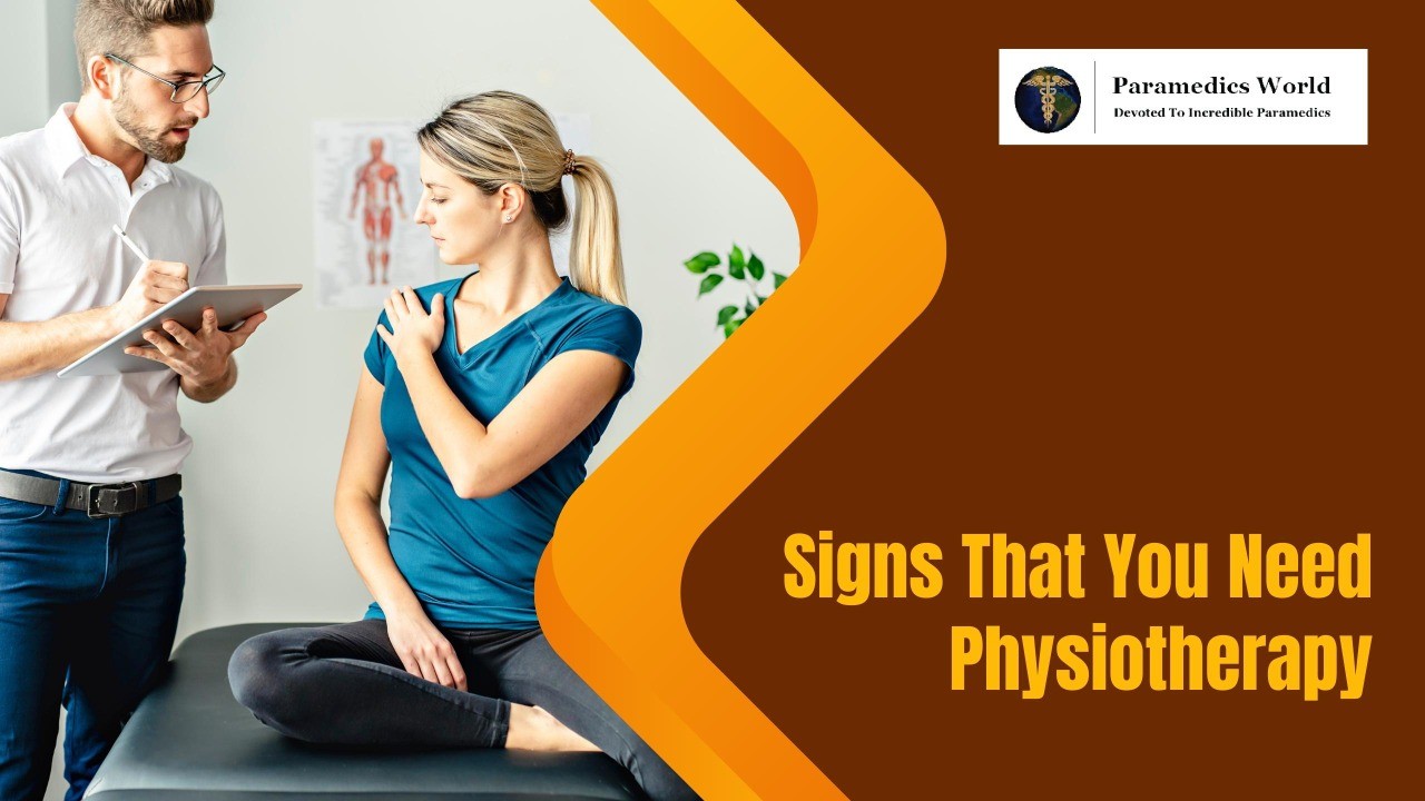 Signs That You Need Physiotherapy | Paramedics World