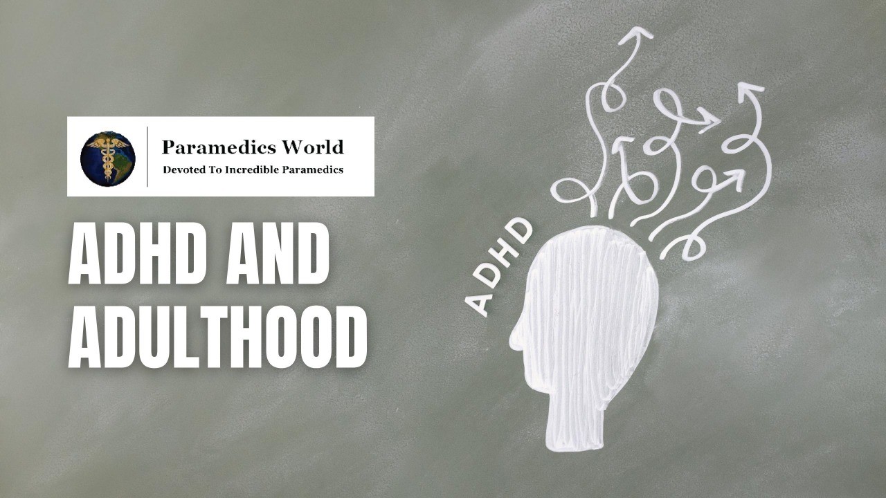 ADHD and Adulthood | Paramedics World