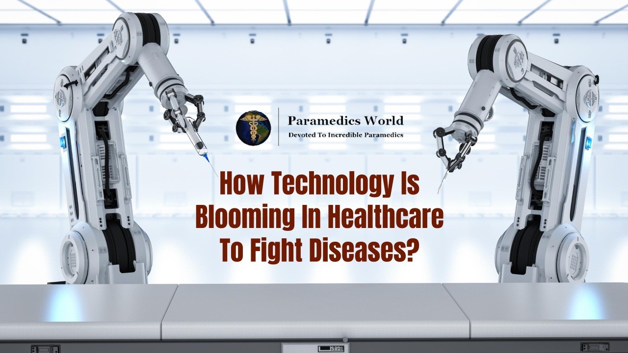 How Technology Is Blooming In Healthcare To Fight Diseases