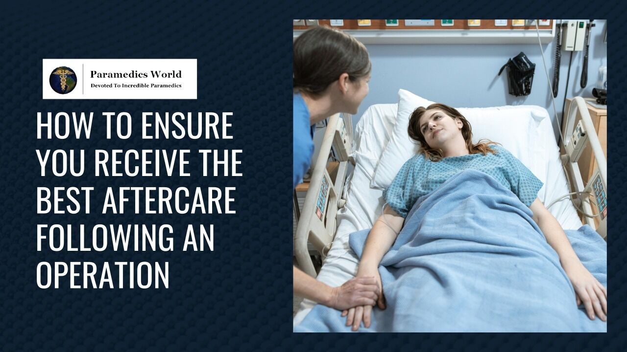 How to Ensure You Receive the Best Aftercare Following an operation