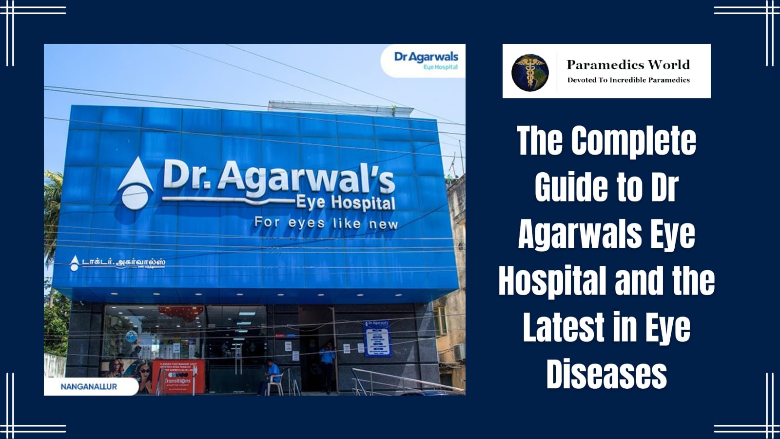 The Complete Guide to Dr Agarwals Eye Hospital and the Latest in Eye ...