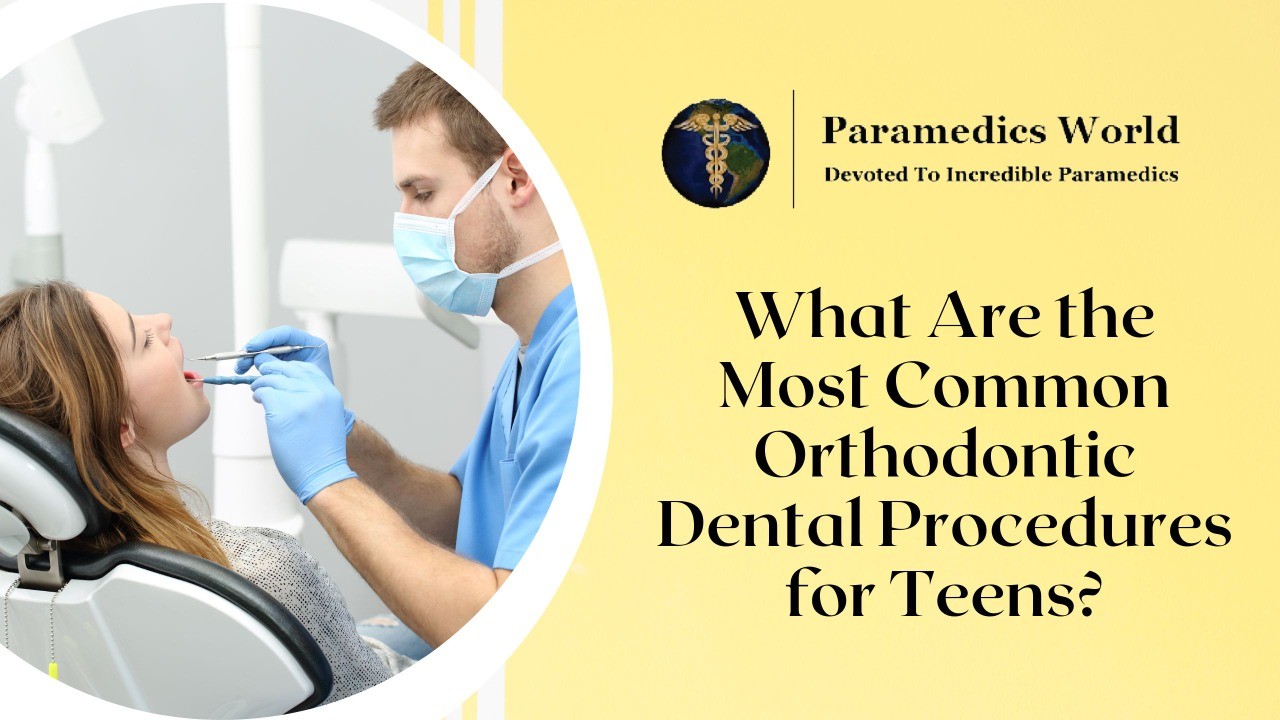 What Are the Most Common Orthodontic Dental Procedures for Teens?