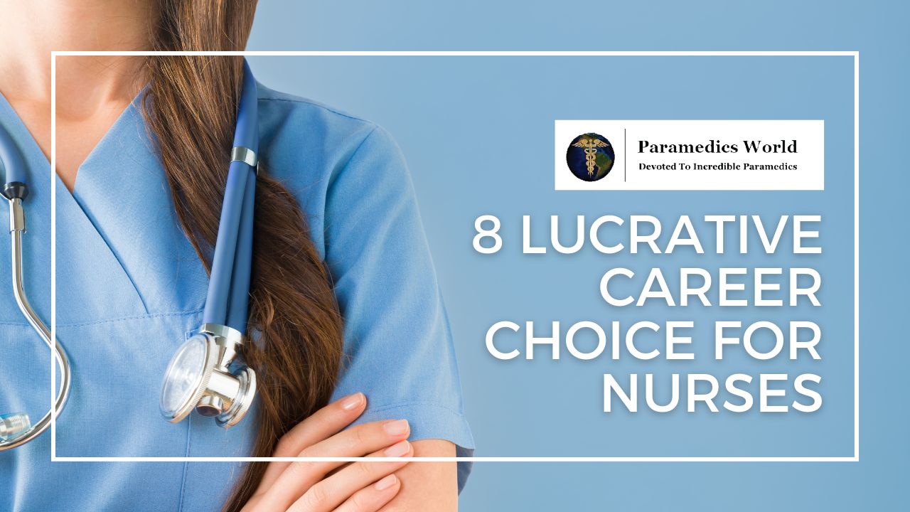 Eight Lucrative Career Choice For Nurses