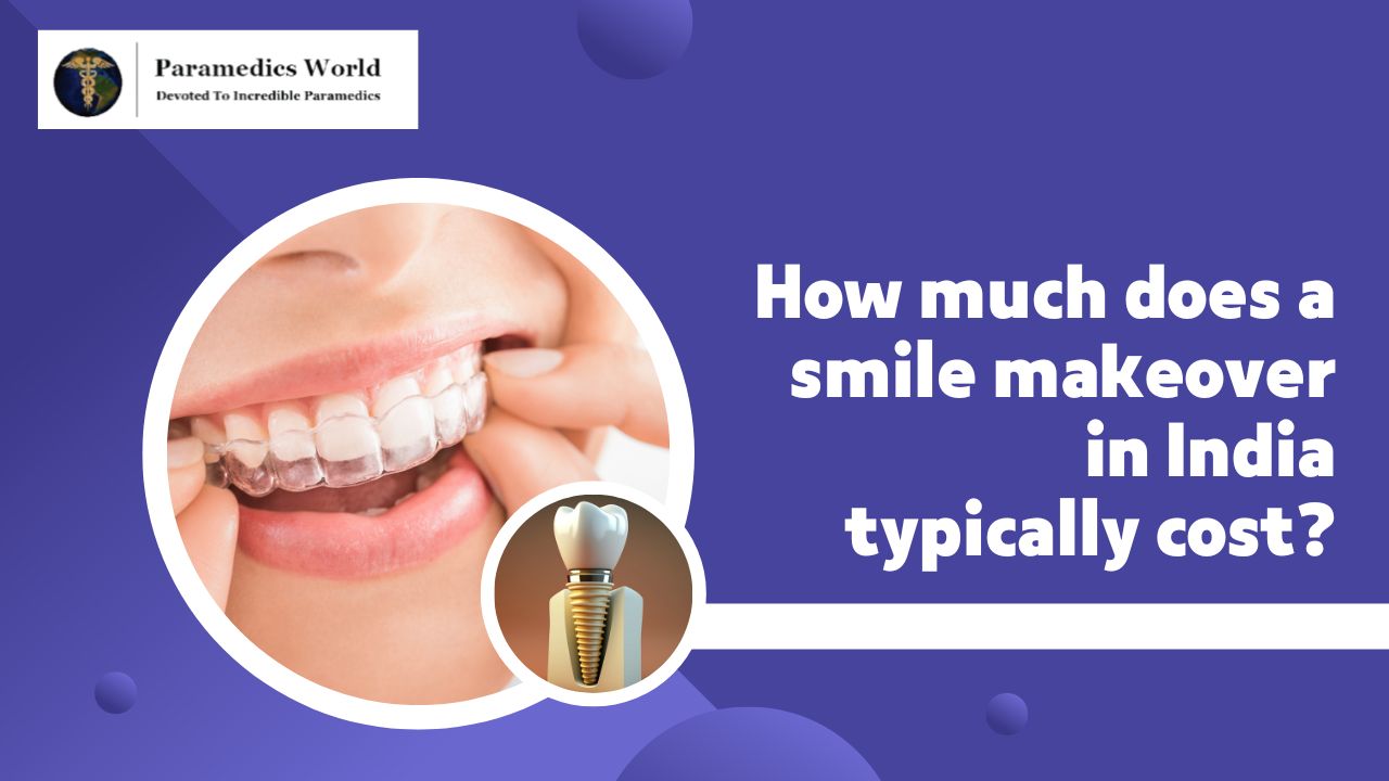 How Much Does a Smile Makeover in India Typically Cost?