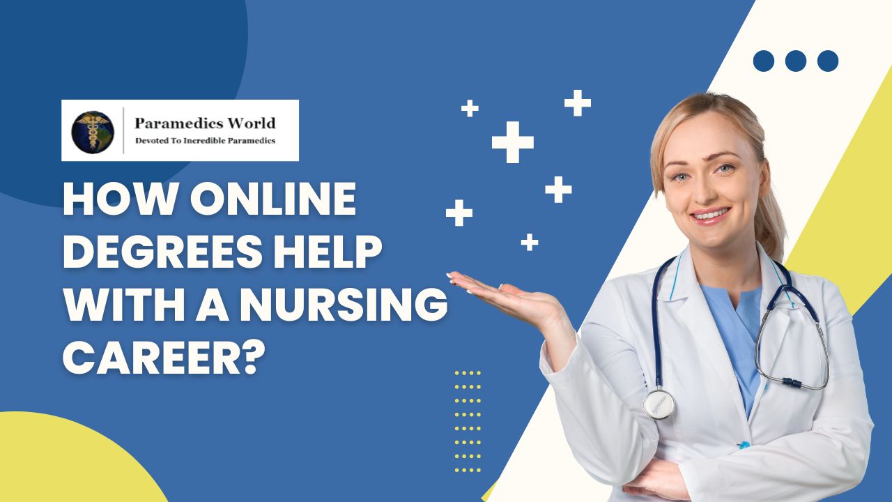 How Online Degrees Help with a Nursing Career?