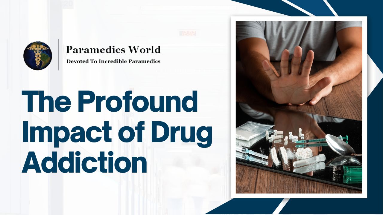 The Profound Impact of Drug Addiction