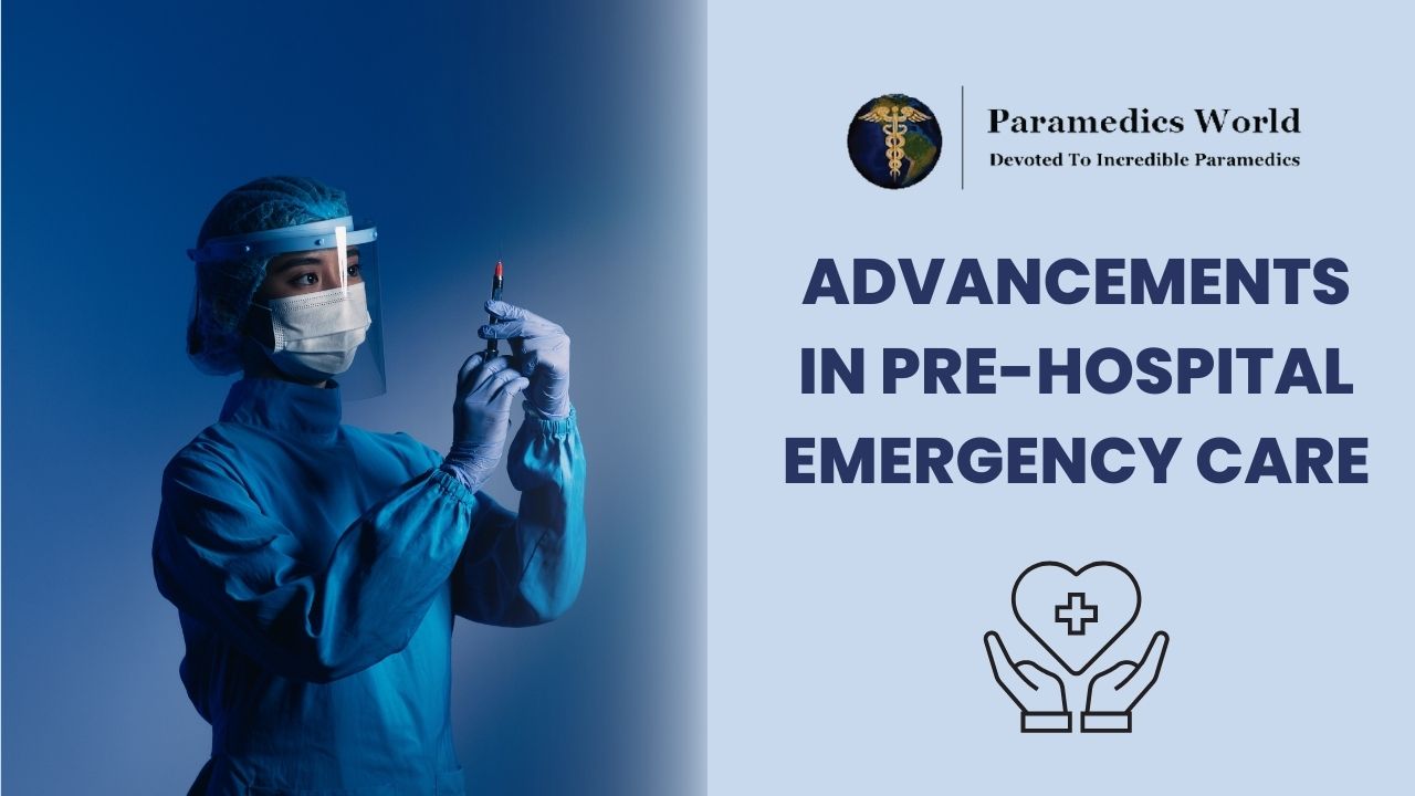 Advancements in Pre-Hospital Emergency Care