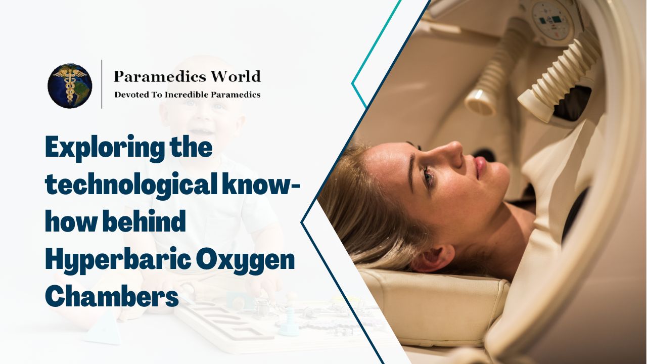 Exploring the technological know-how behind Hyperbaric Oxygen Chambers