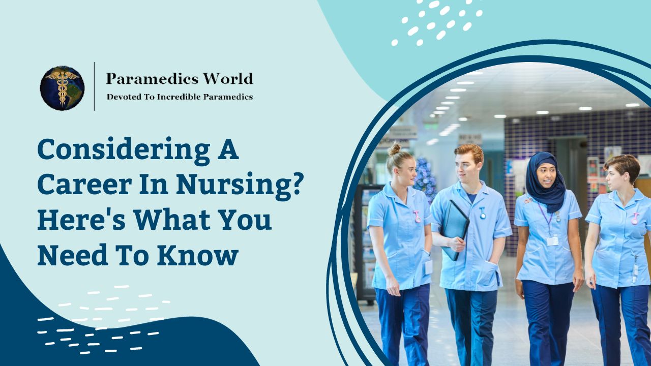 Considering A Career In Nursing? Here's What You Need To Know
