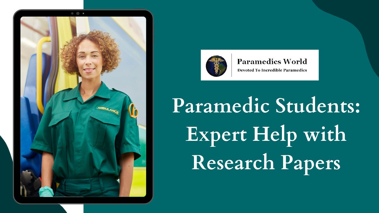 Paramedic Students: Expert Help with Research Papers