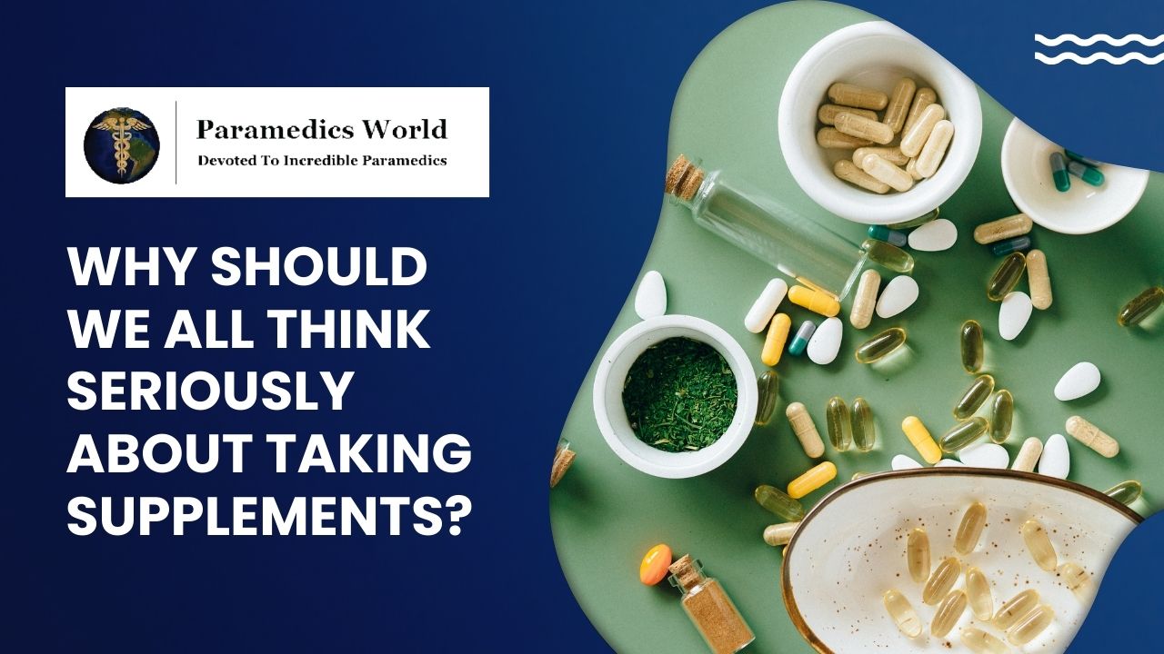 Why should we all think seriously about taking supplements?