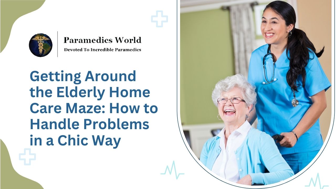 Getting Around the Elderly Home Care Maze