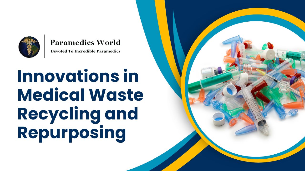 Innovations in Medical Waste Recycling and Repurposing