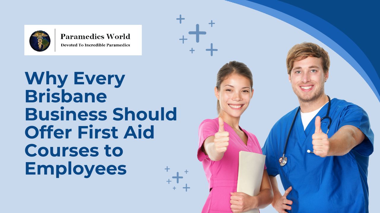 Why Every Brisbane Business Should Offer First Aid Courses to Employees