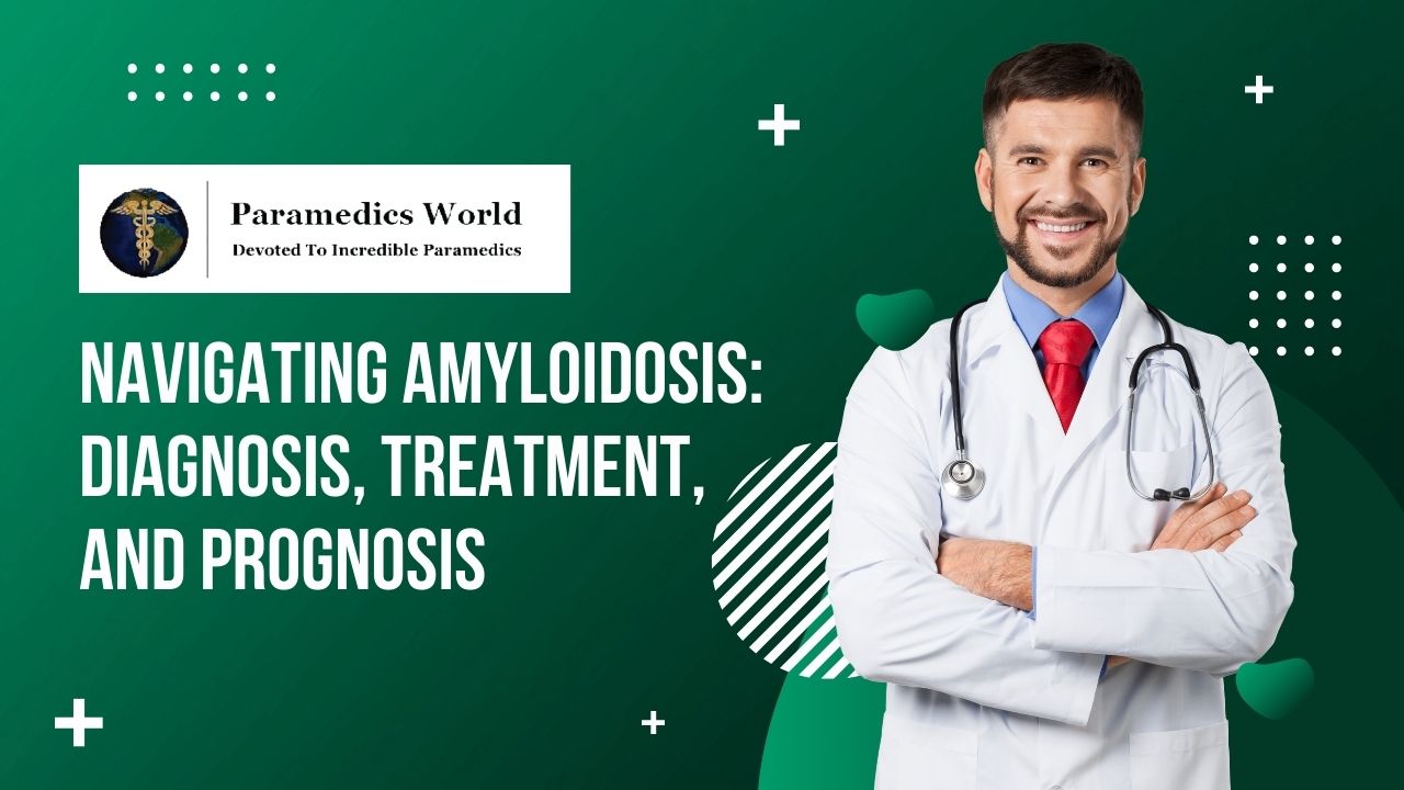 Navigating Amyloidosis Diagnosis, Treatment, and Prognosis