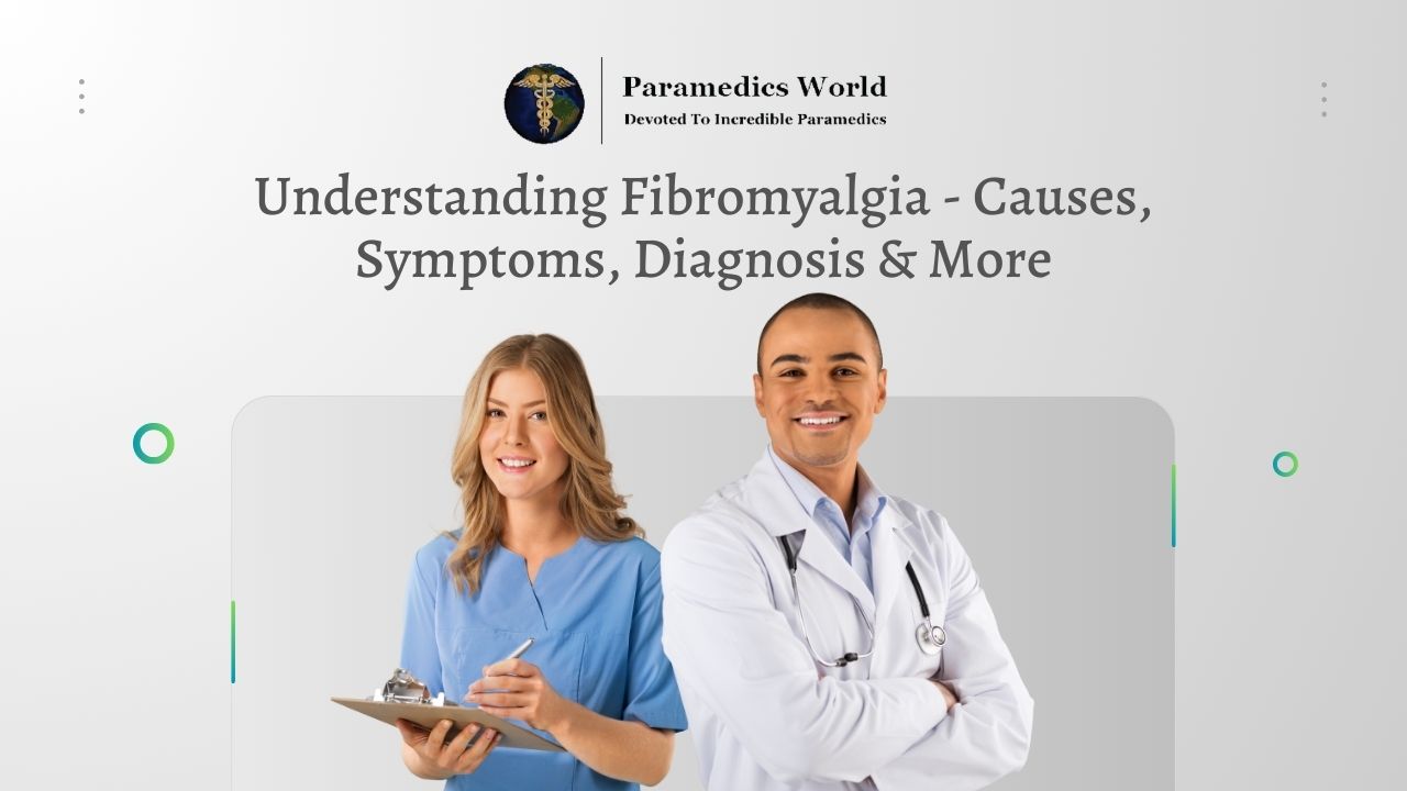 Understanding Fibromyalgia - Causes, Symptoms, Diagnosis & More