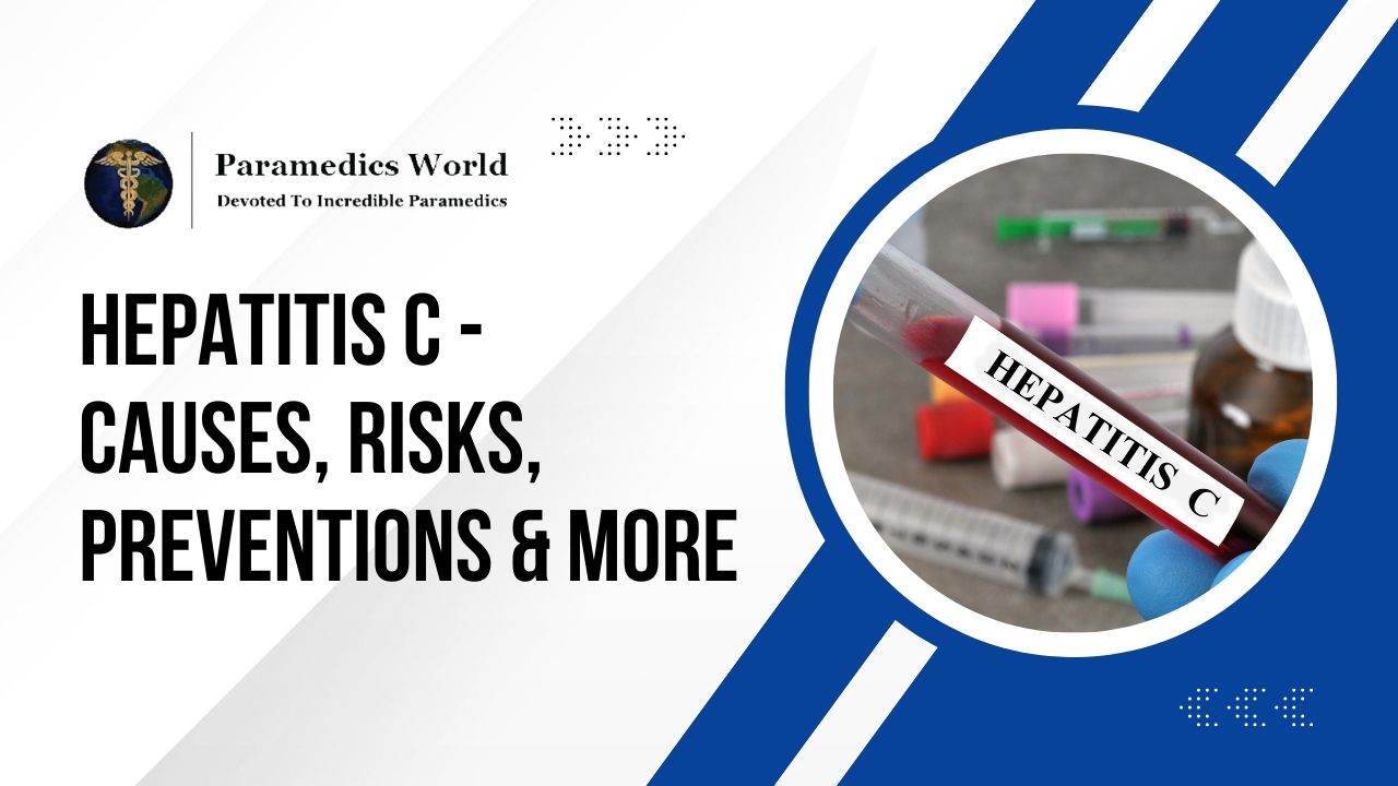 Hepatitis C : Causes, Risks, Preventions & More