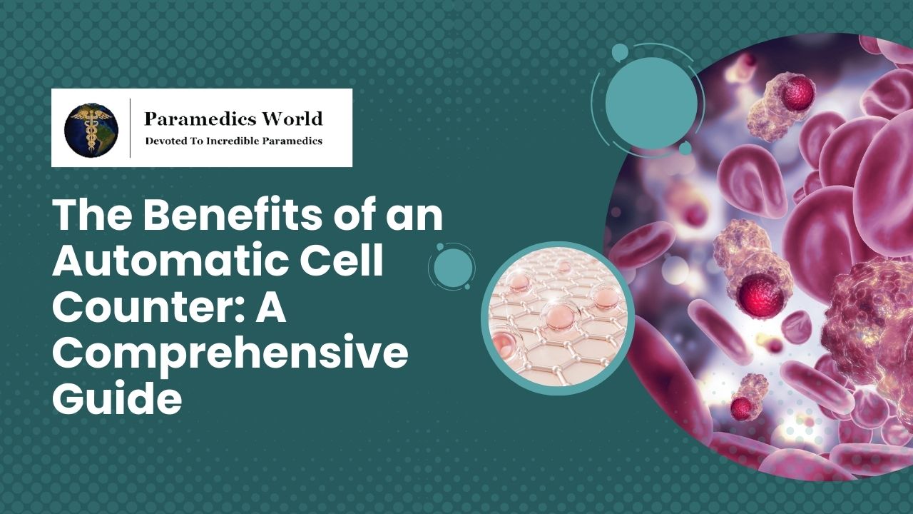 The Benefits of an Automatic Cell Counter: A Comprehensive Guide