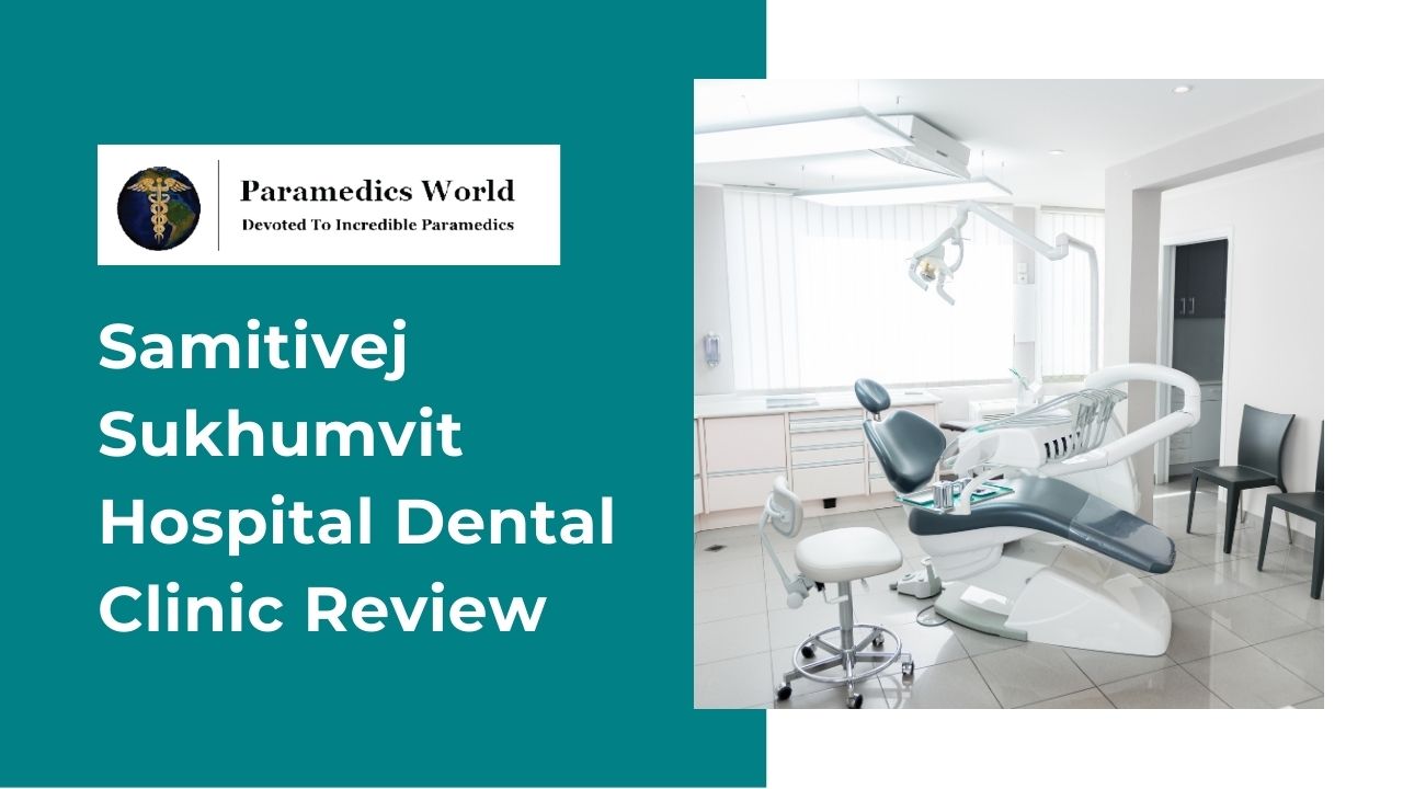 Samitivej Sukhumvit Hospital Dental Clinic Review