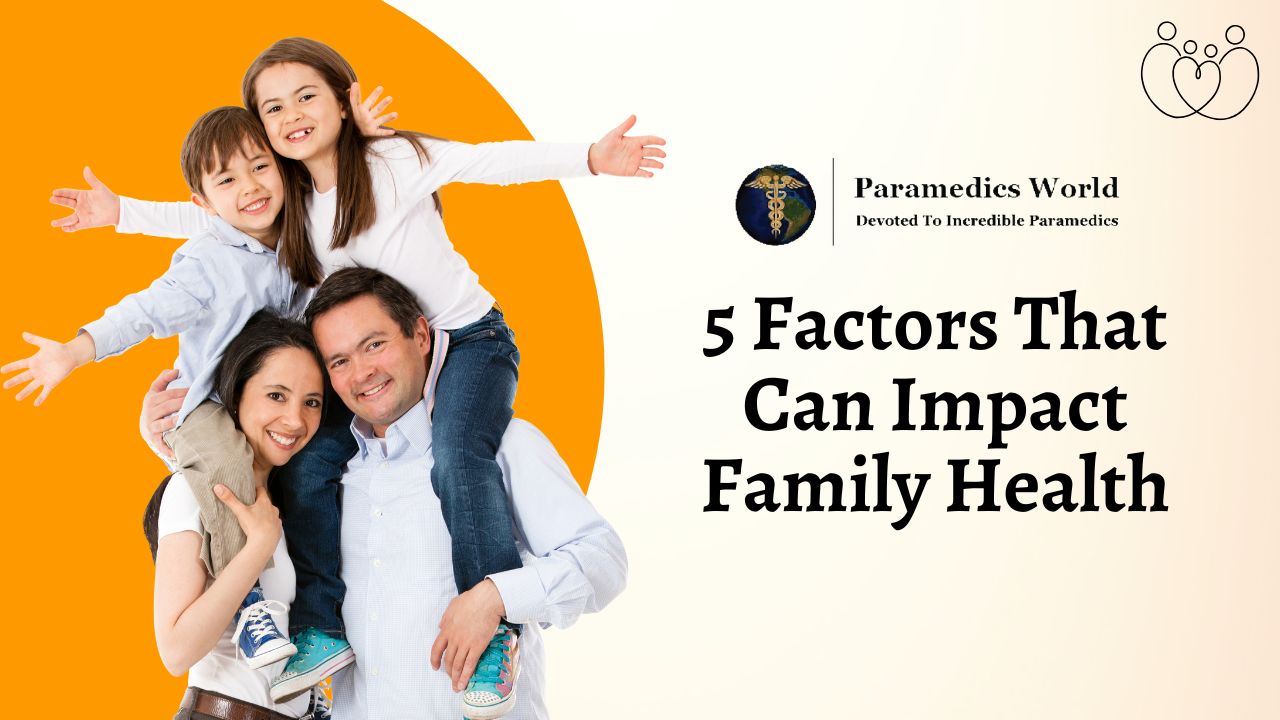 5 Factors That Can Impact Family Health